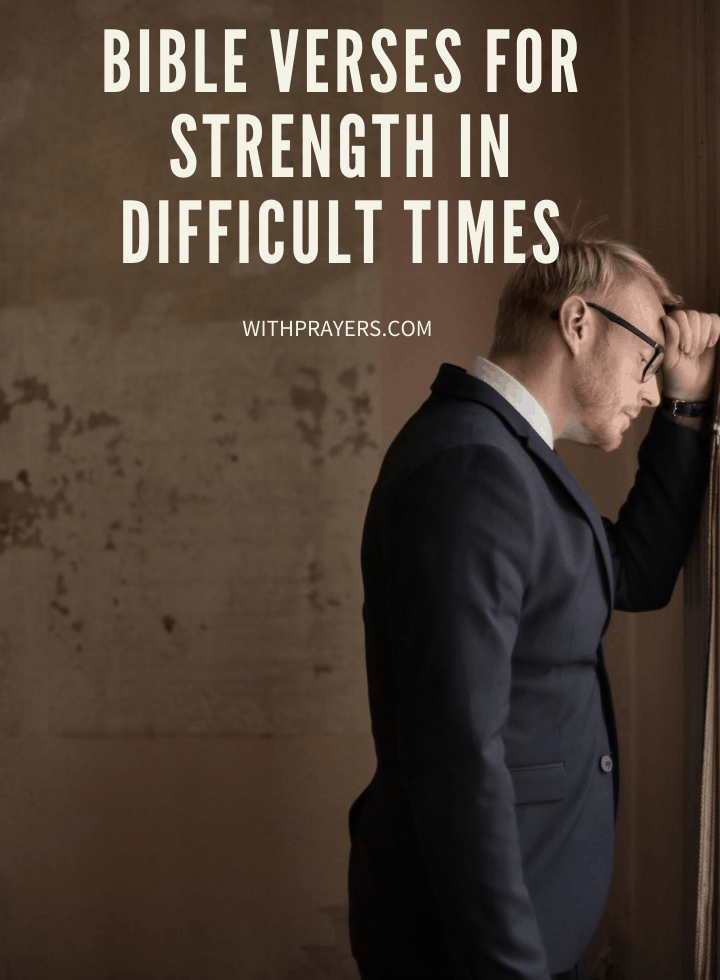 Bible Verses for Strength During Difficult Times – Blaze Faith